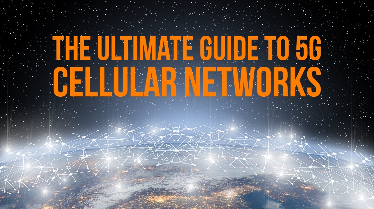 The Ultimate Guide To 5g Cellular Networks